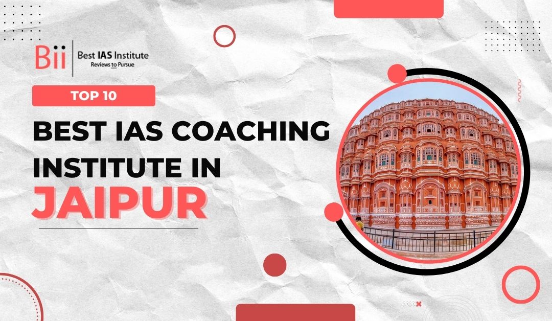 Best IAS Coaching in Jaipur | Top 5 IAS coaching in Jaipur